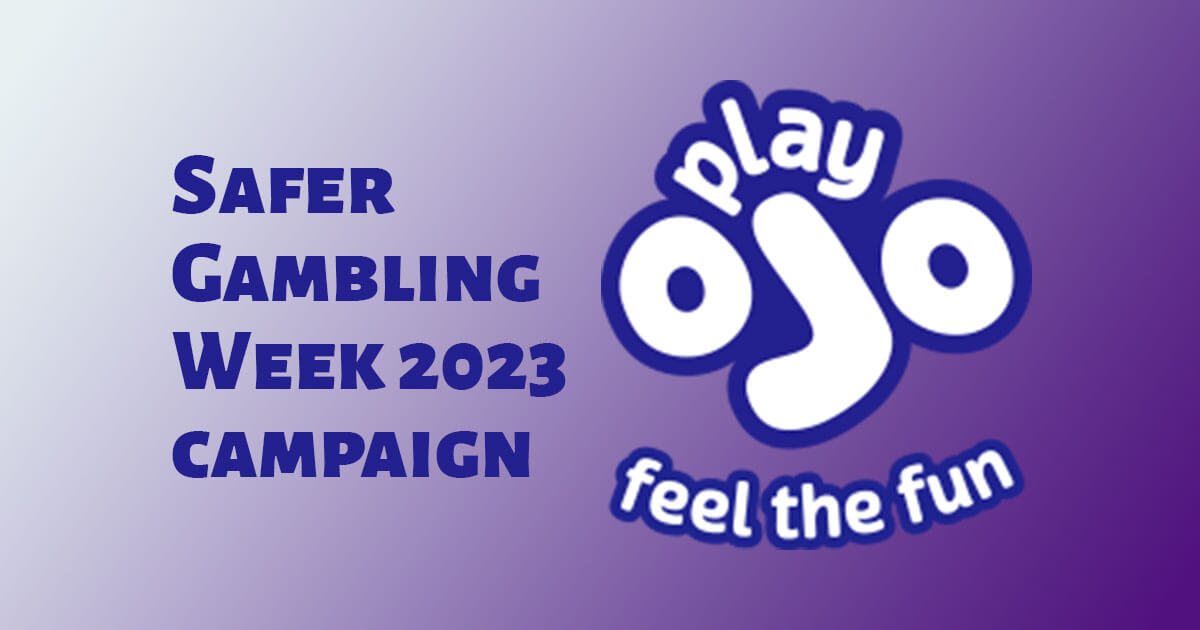 PlayOJO Launches Safer Gambling Week Campaign | WhichBingo