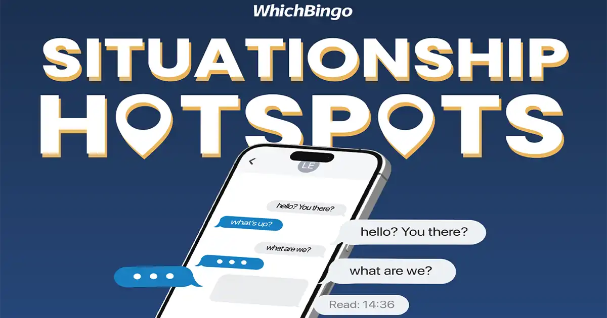 The UK’s Situationship Hotspots | WhichBingo